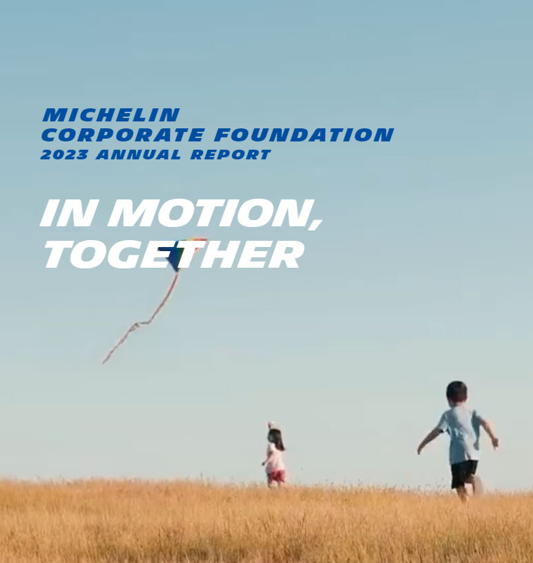 Michelin Corporate Foundation 2023 Annual Report - Fondation d'Entreprise Michelin : Fondation d ...